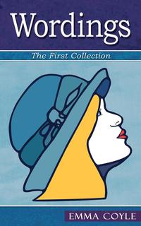 Wordings, The First Collection Emma Coyle (книга) 2005 года ...