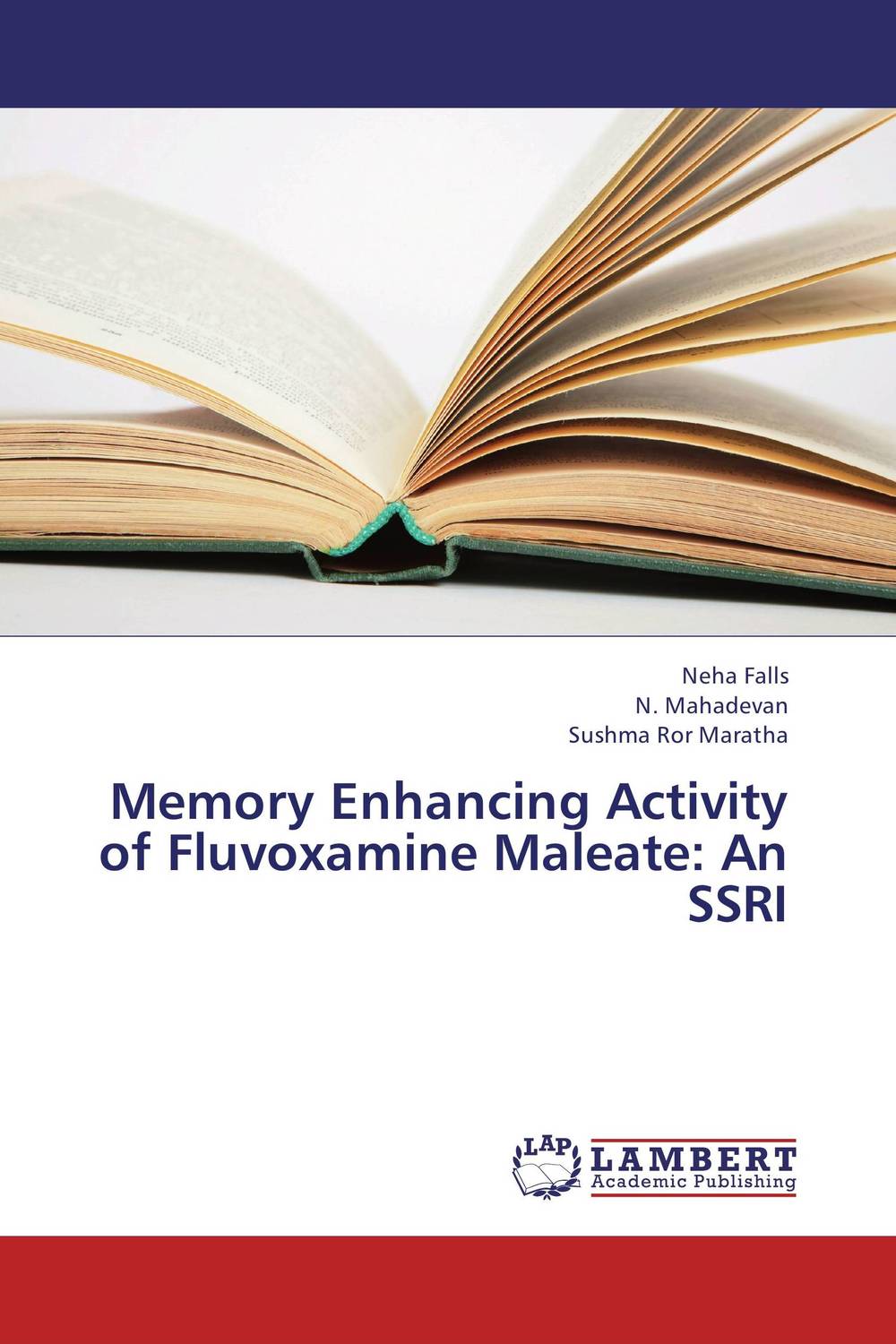 Memory Enhancing Activity of Fluvoxamine Maleate: An SSRI N. Mahadevan and Sushma Ror Maratha ...