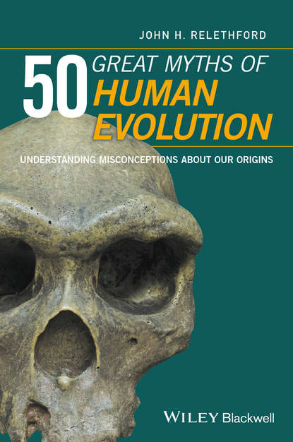 50 Great Myths of Human Evolution. Understanding Misconceptions about ...